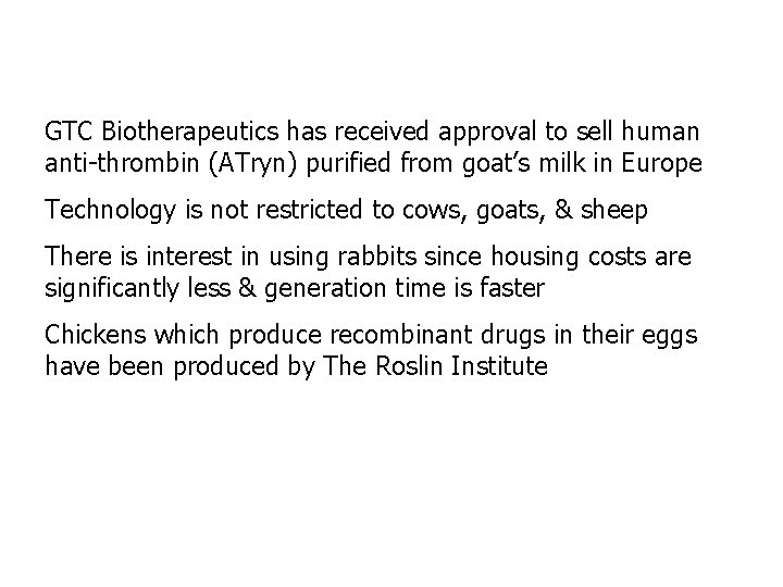 Animal Biotechnology Transgenics are genetically modified organisms with