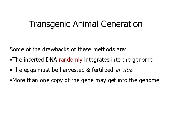 Animal Biotechnology Transgenics are genetically modified organisms with