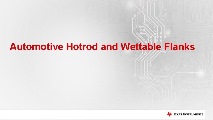 Automotive Hotrod and Wettable Flanks Packaging Advancements Perry