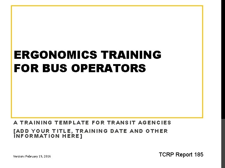 ERGONOMICS TRAINING FOR BUS OPERATORS A TRAINING TEMPLATE