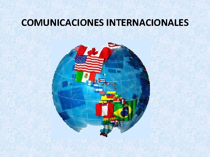 COMUNICACIONES INTERNACIONALES 1 La comunicacin efectiva piedra angular