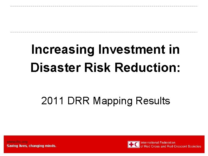 Increasing Investment in Disaster Risk Reduction 2011 DRR