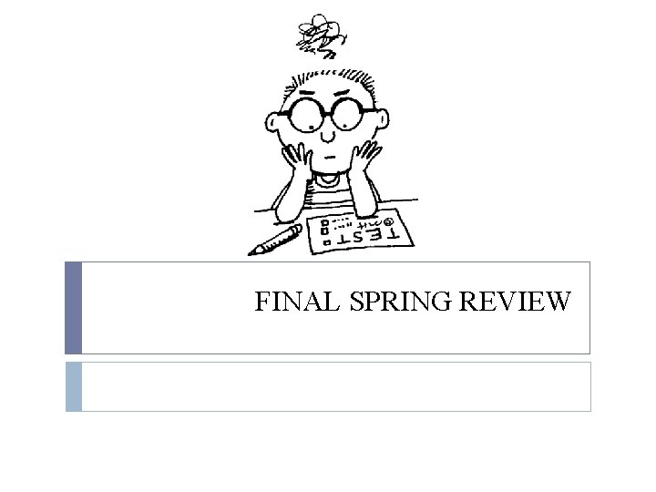 FINAL SPRING REVIEW What is an investigative question