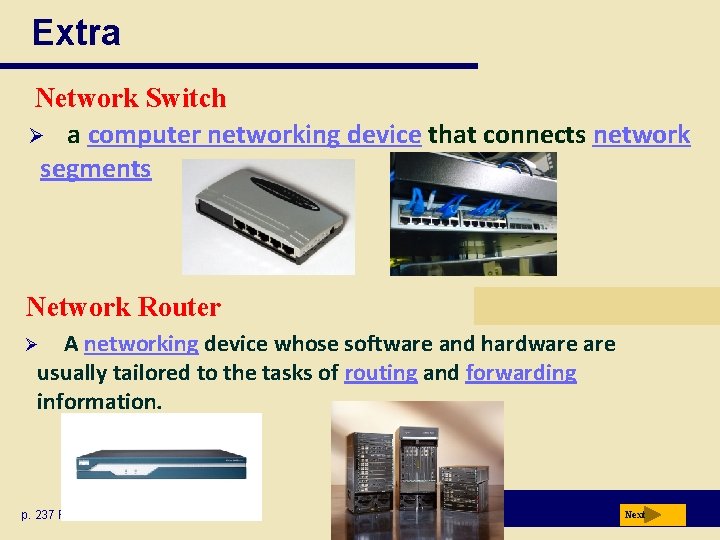 Extra Network Switch a computer networking device that