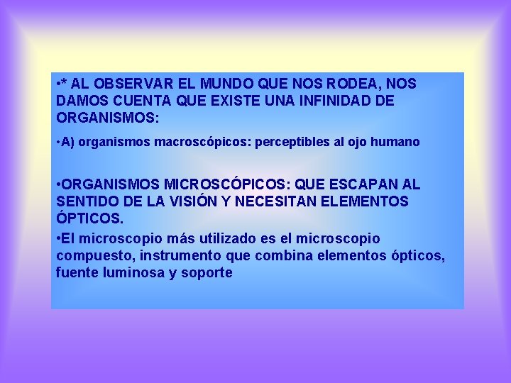 AL OBSERVAR EL MUNDO QUE NOS RODEA NOS