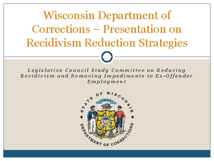 Wisconsin Department of Corrections Presentation on Recidivism Reduction