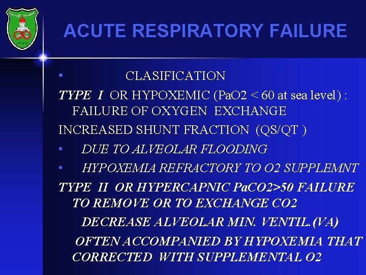 ACUTE RESPIRATORY FAILURE Definitions Hypoxemia is reduction in