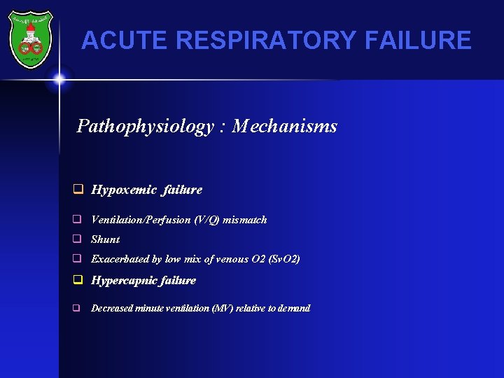 ACUTE RESPIRATORY FAILURE Definitions Hypoxemia is reduction in
