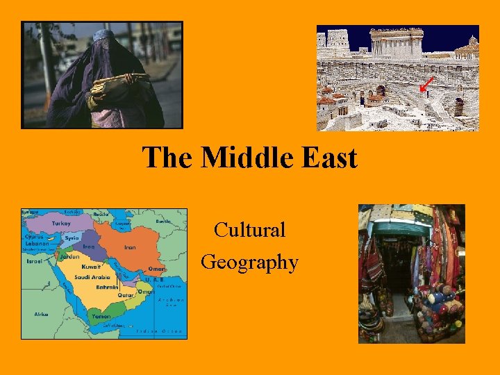 The Middle East Cultural Geography Three major ethnic