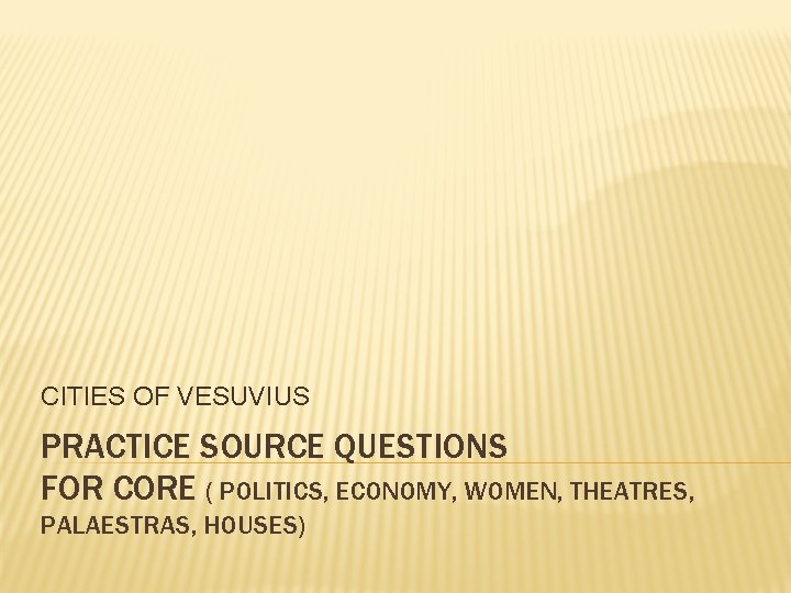 CITIES OF VESUVIUS PRACTICE SOURCE QUESTIONS FOR CORE
