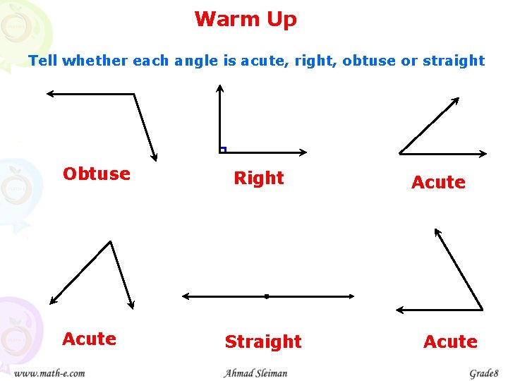 Warm Up Tell whether each angle is acute