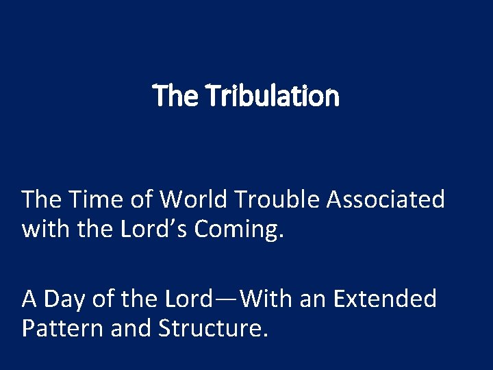 Basic Pretribulationism Imminent Rapture Future Tribulation The Tribulation
