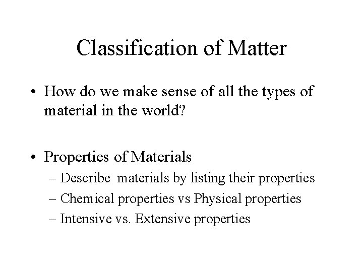 Classification of Matter Classification of Matter How do