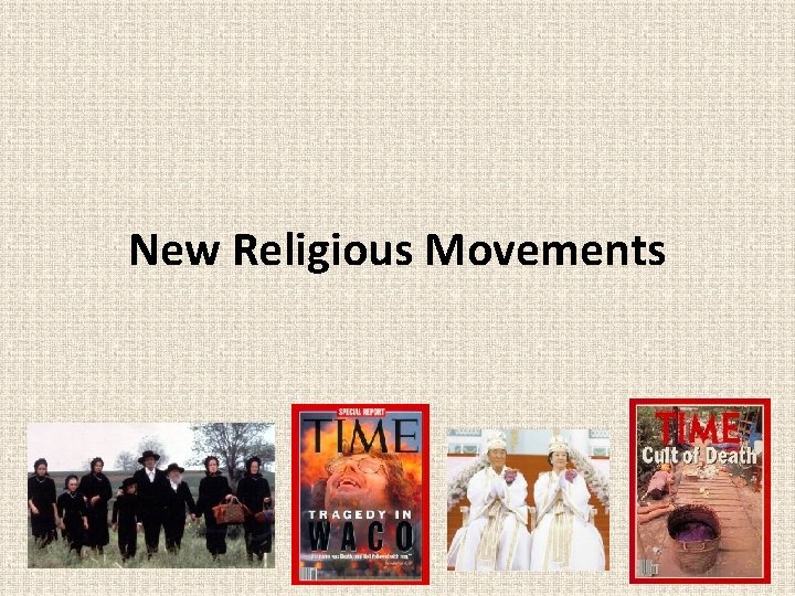 New Religious Movements You already know how to