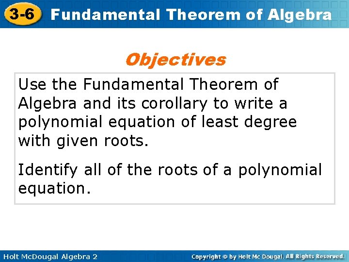 3 6 Fundamental Theorem of Algebra Objectives Use