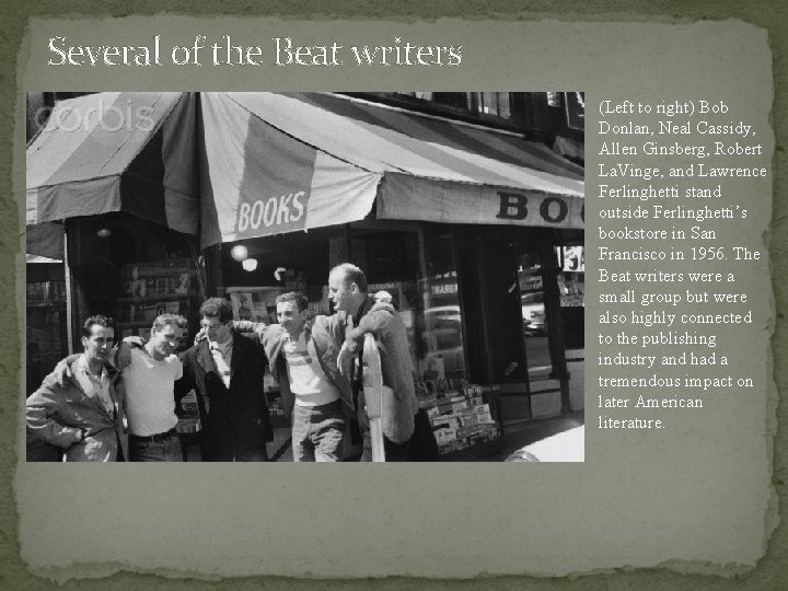 The Beat Generation It is a term describing