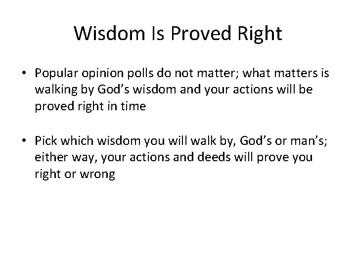 Wisdom Is Proved Right By Her Actions Matthew