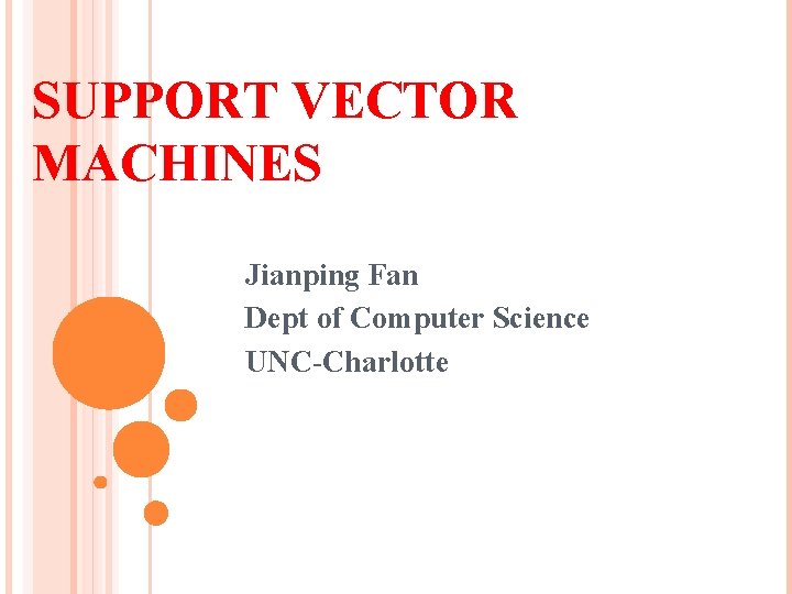 SUPPORT VECTOR MACHINES Jianping Fan Dept of Computer