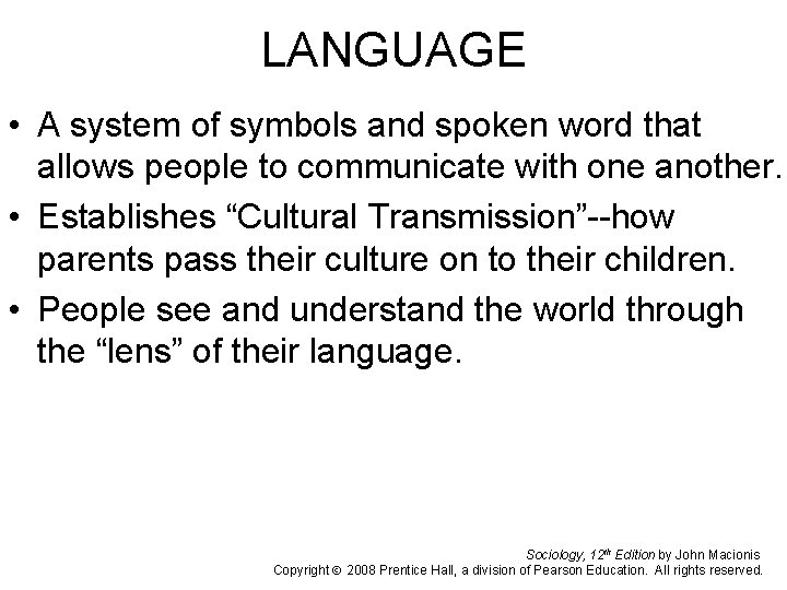 Culture The values beliefs behavior and material objects