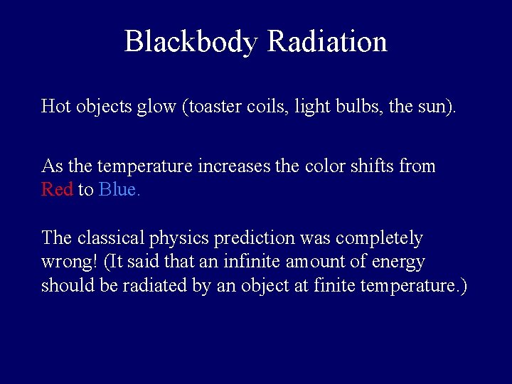 Physics 102 Lecture 22 Blackbody Radiation Photoelectric Effect