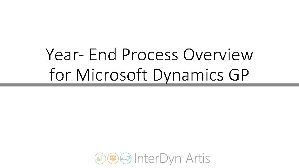 Year End Process Overview for Microsoft Dynamics GP