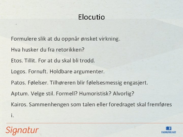 Retorikk og muntlig kommunikasjon Fem faser som er