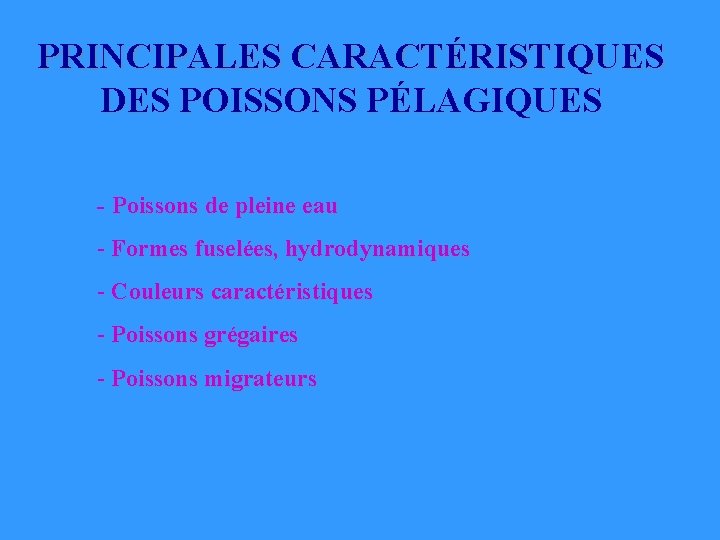 LES PLAGIQUES GENERALITES SUR LES POISSONS PELAGIQUES LE