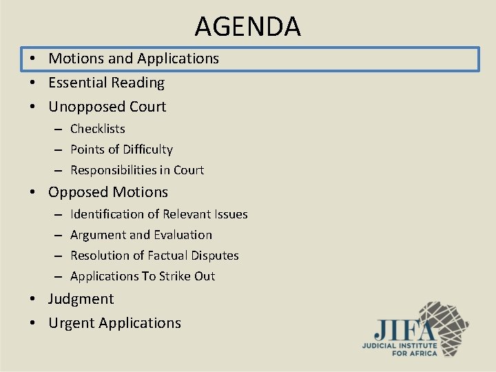 AGENDA Motions and Applications Essential Reading Unopposed Court