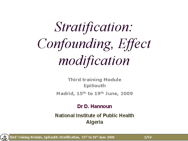 Stratification Confounding Effect modification Third training Module Epi