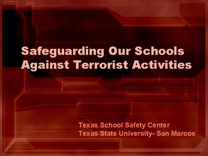 Safeguarding Our Schools Against Terrorist Activities Texas School