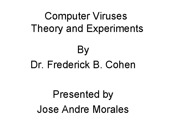 Computer Viruses Theory and Experiments By Dr Frederick