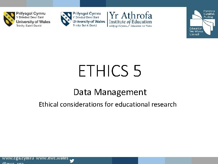 ETHICS 5 Data Management Ethical considerations for educational