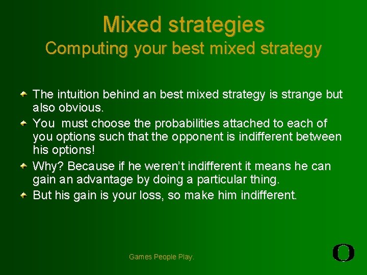 4 Mixed strategies In this section we shall