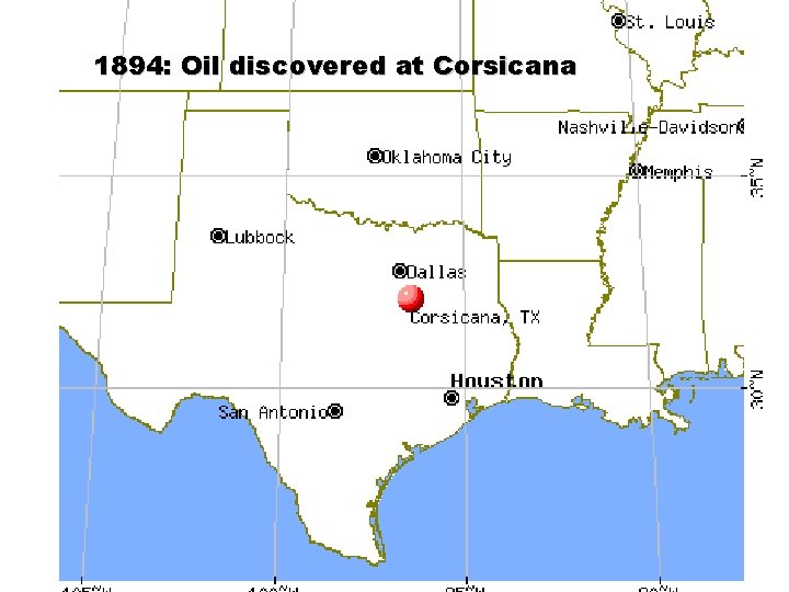 1894 Oil discovered at Corsicana John H Galey