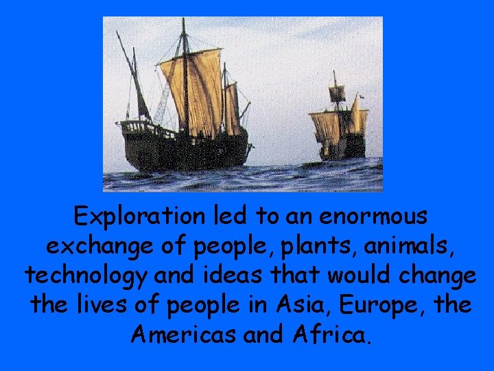 One of historys great turning points Exploration led