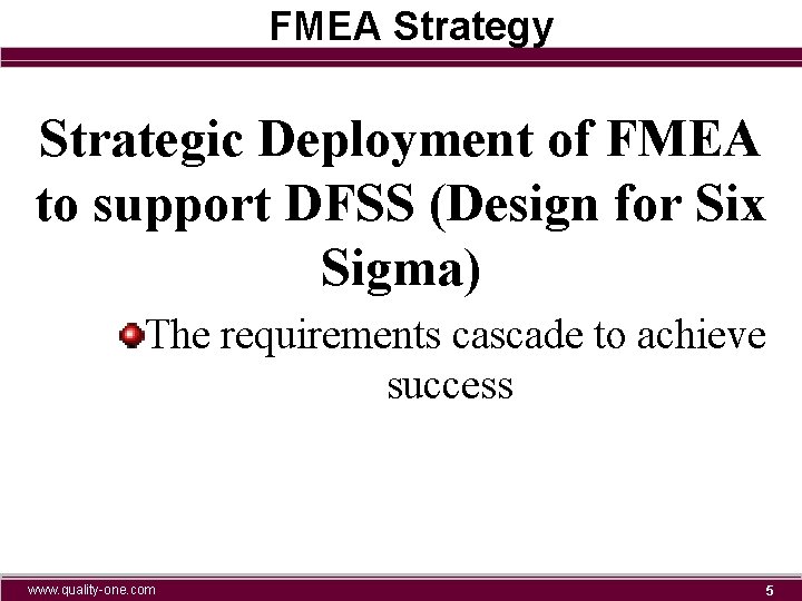 FMEA Intelligent use of FMEA Presented by Quality
