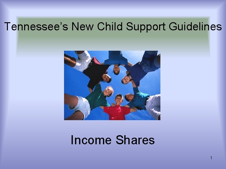 Tennessees New Child Support Guidelines Income Shares 1