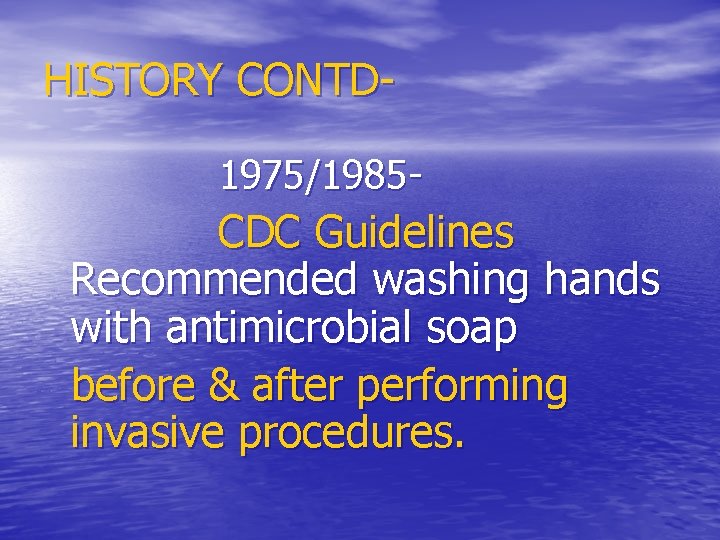 HAND HYGIENE IN HEALTHCARE SETTING HISTORY CONTD 19751985