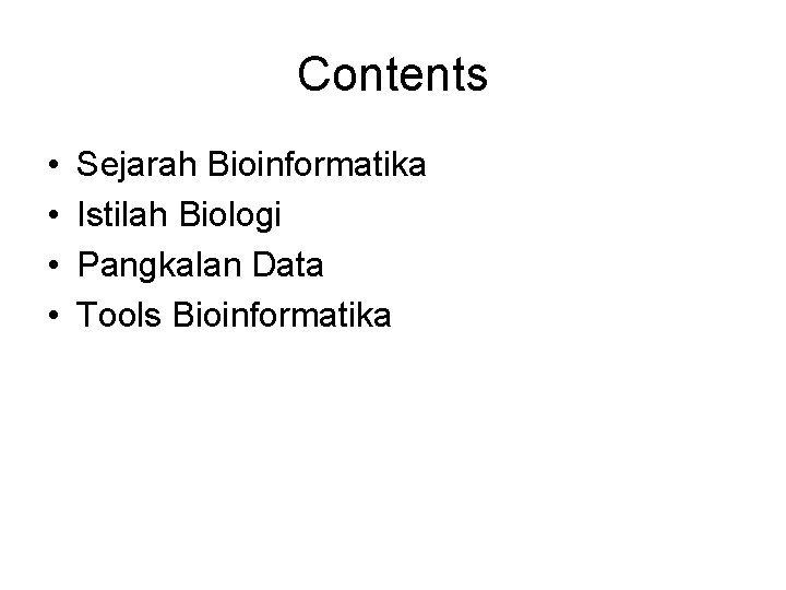 Bioinformatika Pengenalan Bioinformatika Contents Sejarah ...