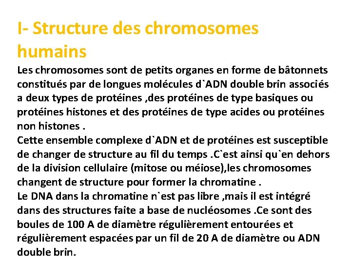 Les chromosomes I Structure des chromosomes humains ADN