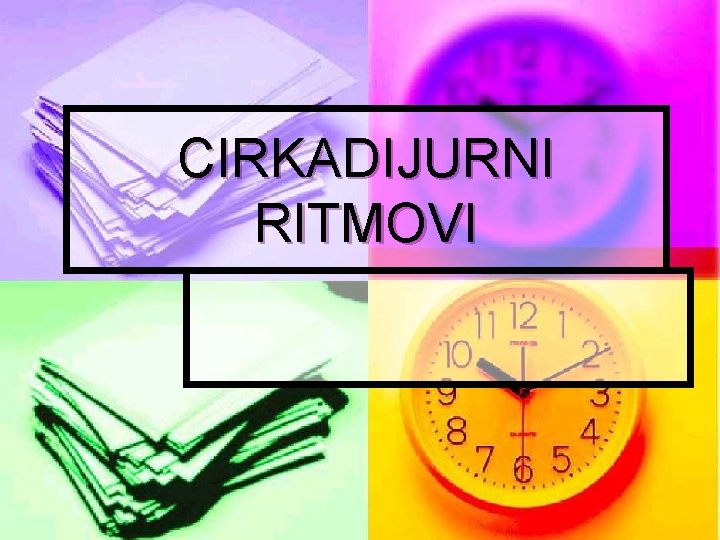 CIRKADIJURNI RITMOVI Kognitivni zadaci 8 12 h Uinak