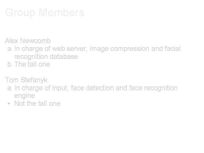 Facial Recognition Alex Newcomb Tom Stefanyk Group Members