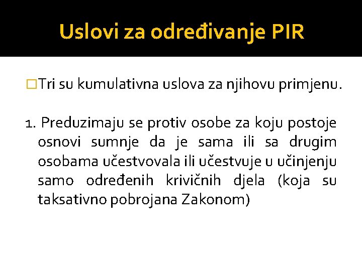 POSEBNE ISTRANE RADNJE Pojam PIR Pored standardnih radnji