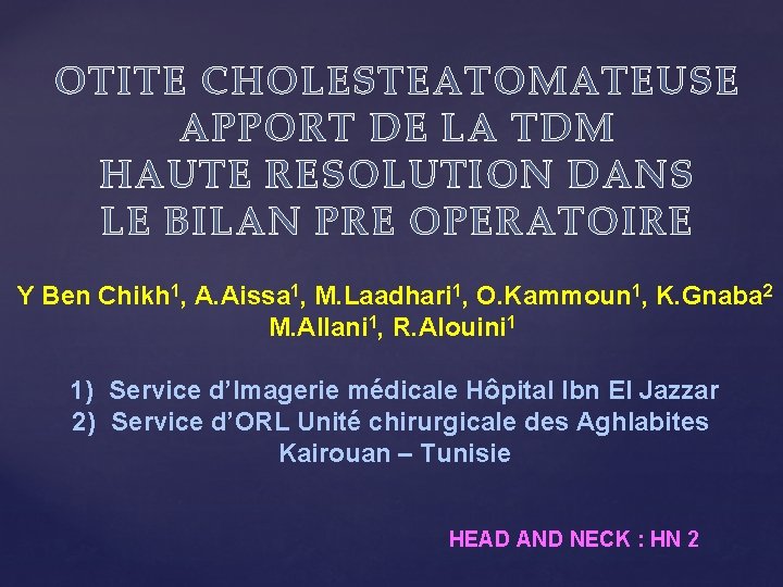 OTITE CHOLESTEATOMATEUSE APPORT DE LA TDM HAUTE RESOLUTION