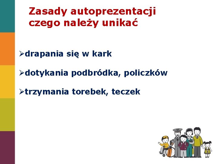 Podstawowe zasady prezentacji i autoprezentacji Plan zaj Autoprezentacja