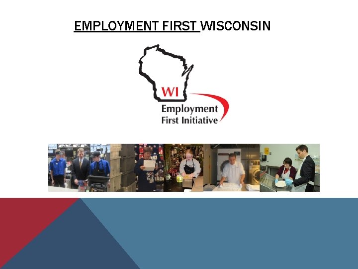 EMPLOYMENT FIRST WISCONSIN SO WHAT IS EMPLOYMENT FIRST
