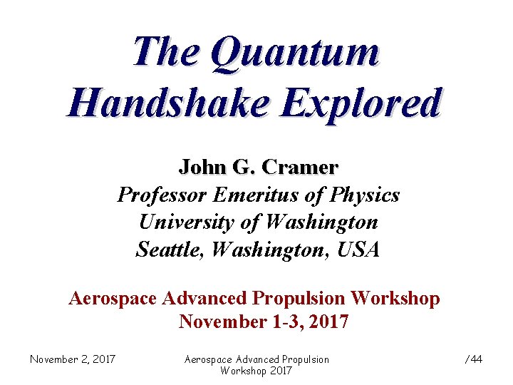 The Quantum Handshake Explored John G Cramer Professor