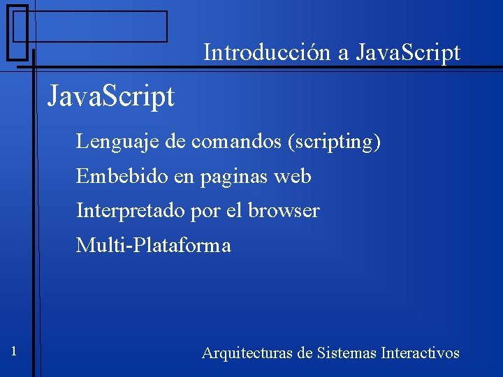 Introduccin a Java Script Lenguaje de comandos scripting