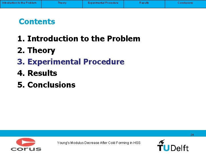 Youngs Modulus Decrease After Cold Forming in High