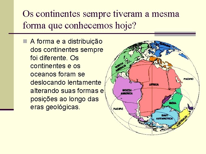 ORIGEM E DISTRIBUIO DOS CONTINENTES Prof Ismael Ferreira